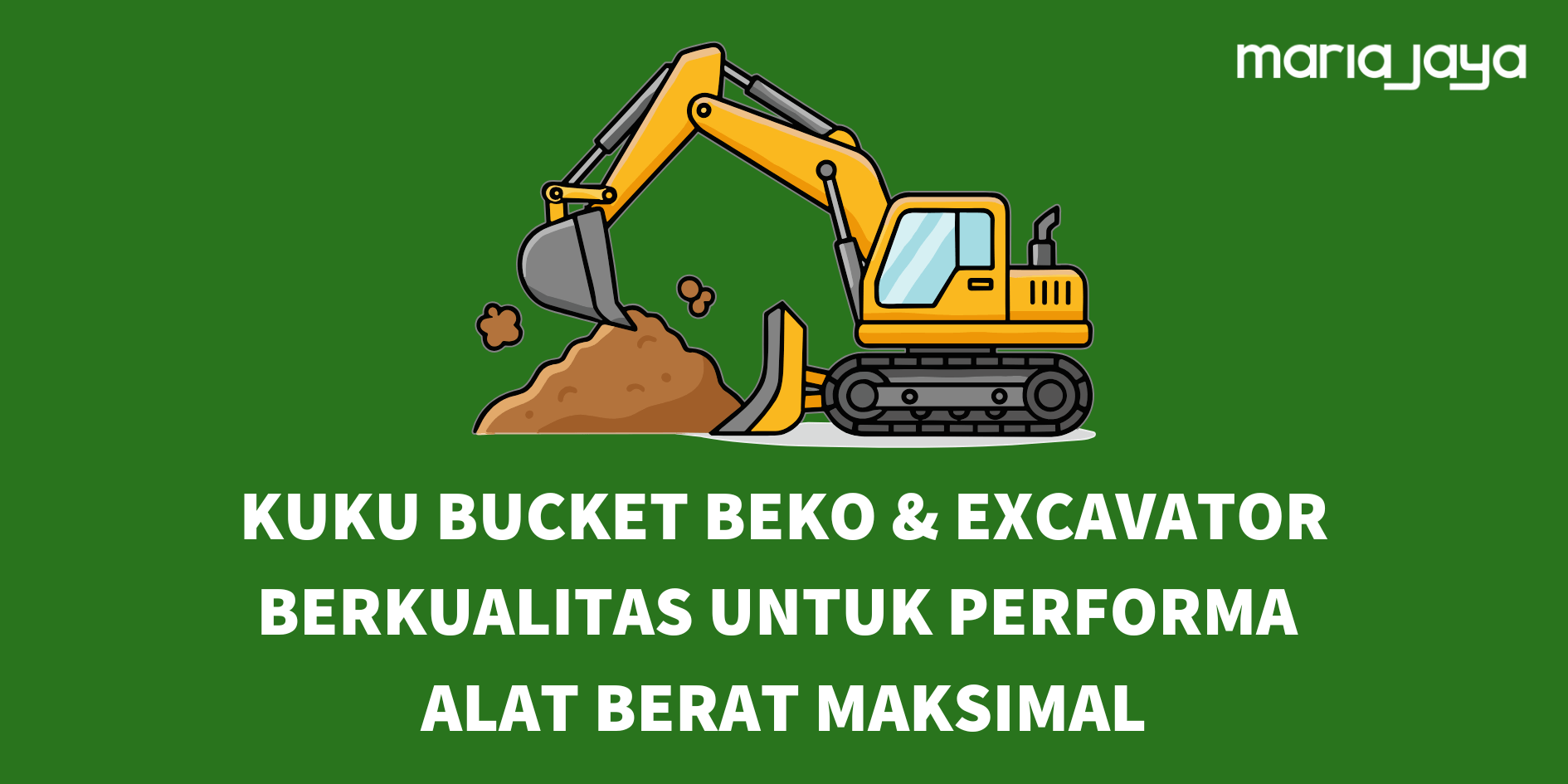 Kuku Bucket Beko & Excavator Berkualitas - Maria Jaya